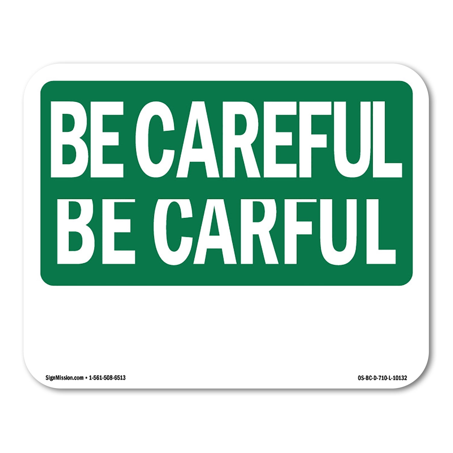 SignMission OS-BC-A-1218-L-10132 12 x 18 in. OSHA Be Careful Sign - Be ...