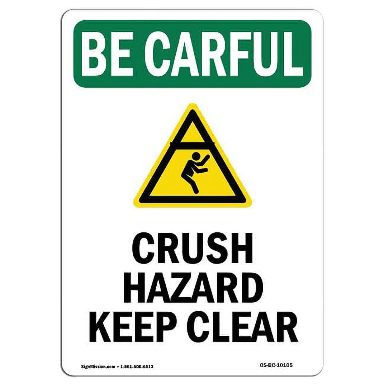 SignMission 12 x 18 in. OSHA Be Careful Sign - Crush Hazard Keep Clear ...
