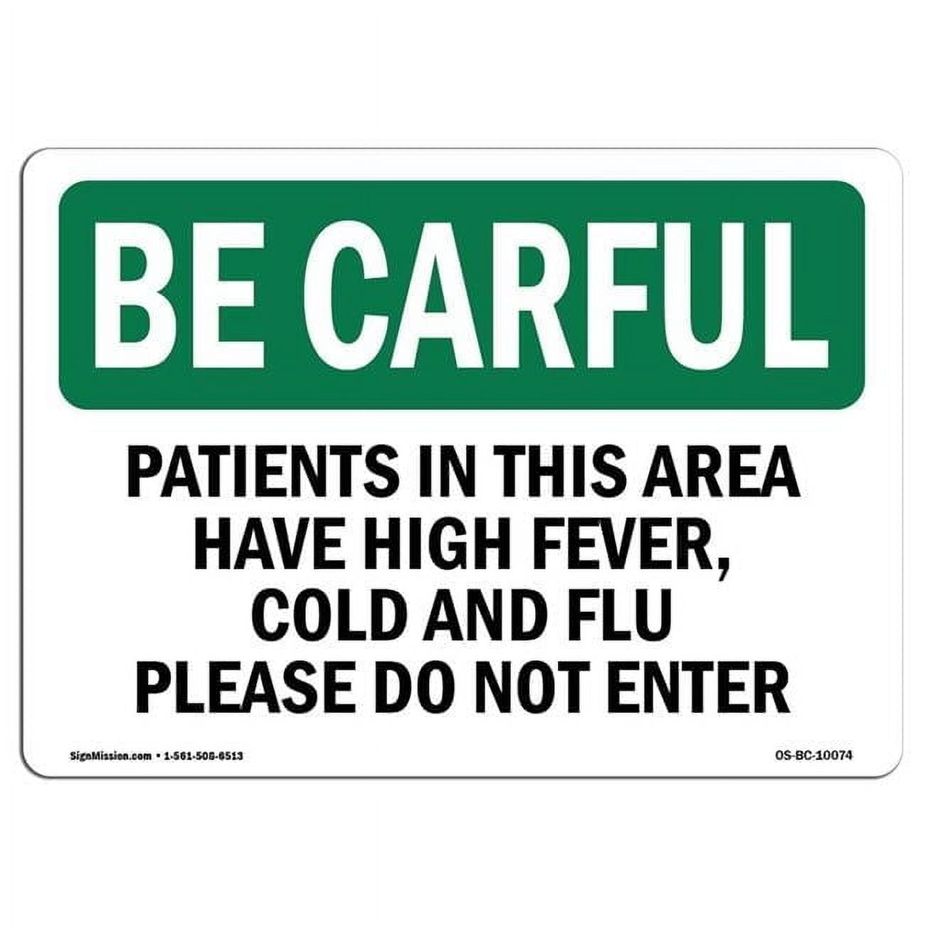OSHA BE CAREFUL Sign - Patients In This Area Have High Fever Cold ...