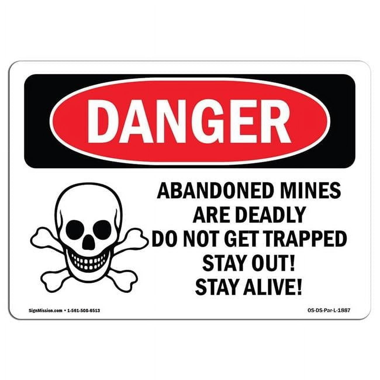 OSHA Danger Sign - Abandoned Mine Deadly Do Not Get Trapped | Aluminum ...