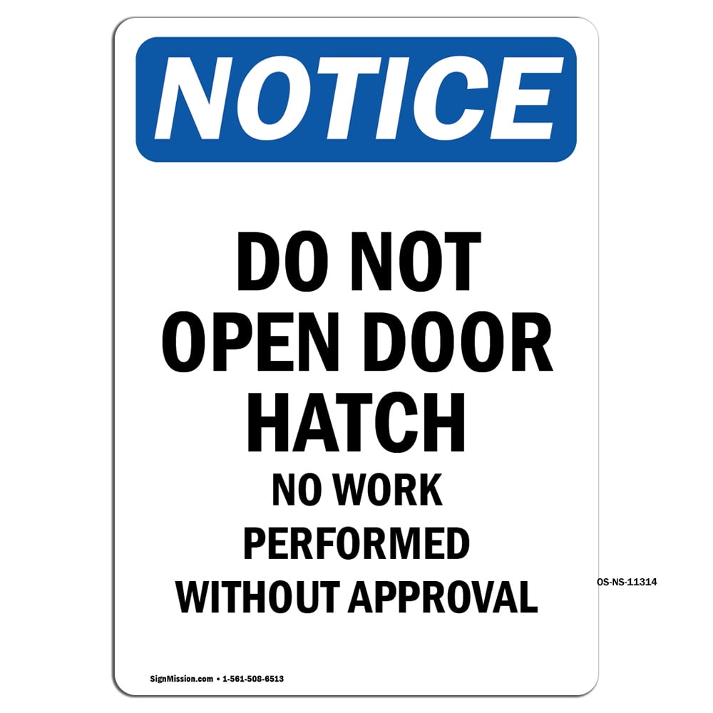 OSHA Notice Sign - Do Not Open Door Hatch No Work | Aluminum Sign ...