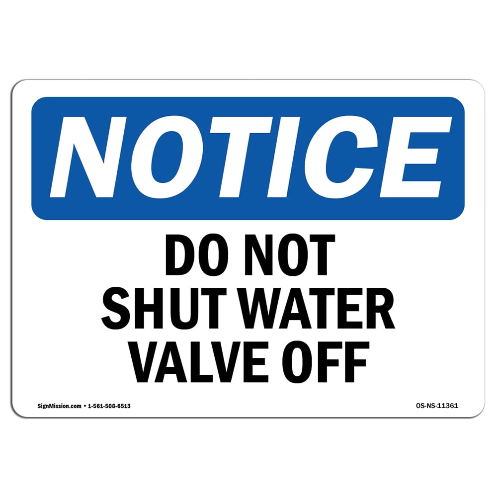 OSHA Notice Sign - Do Not Shut Water Valve Off | Aluminum Sign ...