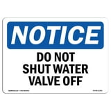 OSHA Notice Sign - Do Not Shut Water Valve Off | Aluminum Sign ...