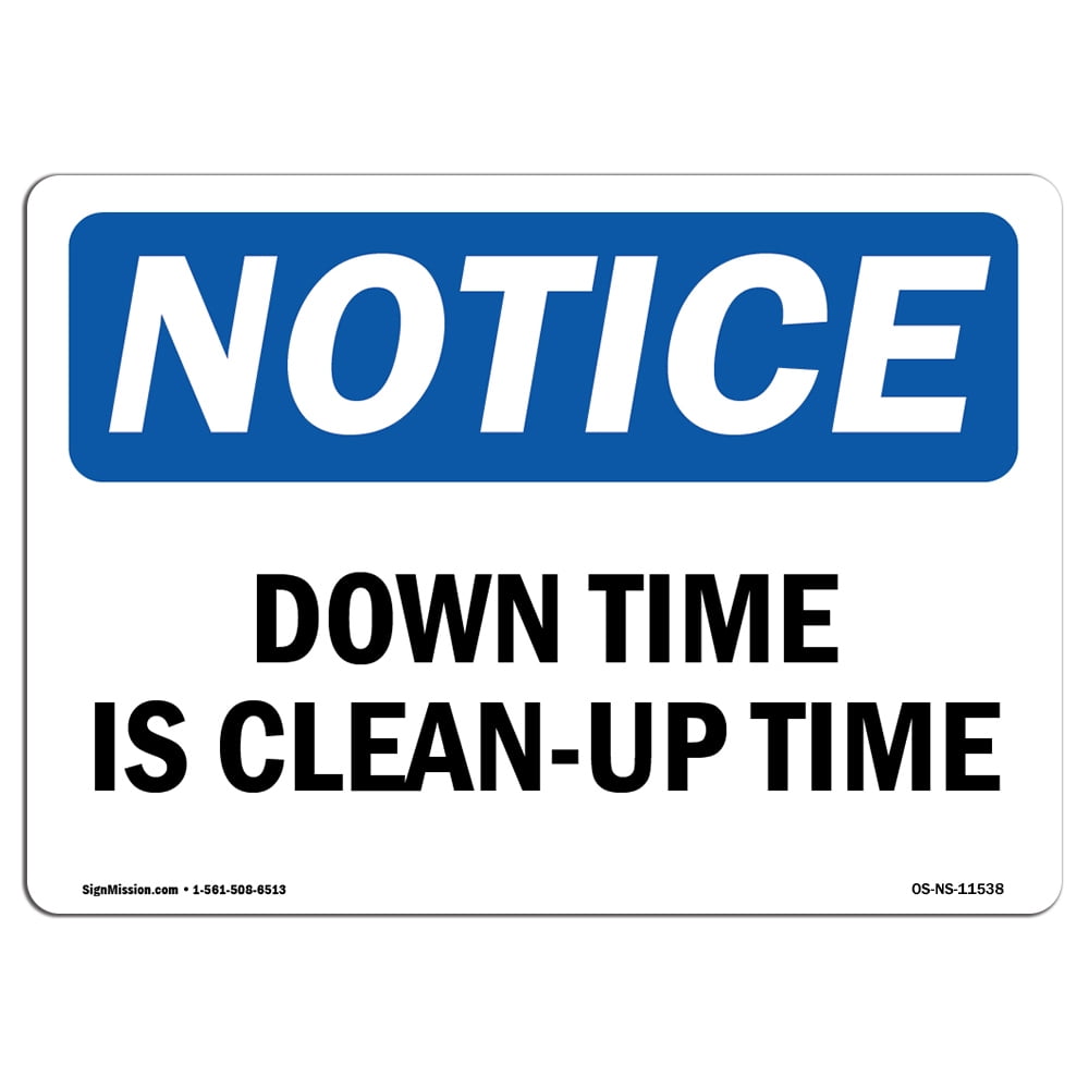 OSHA Notice Sign - Down Time Is Clean-Up Time | Aluminum Sign | Protect ...