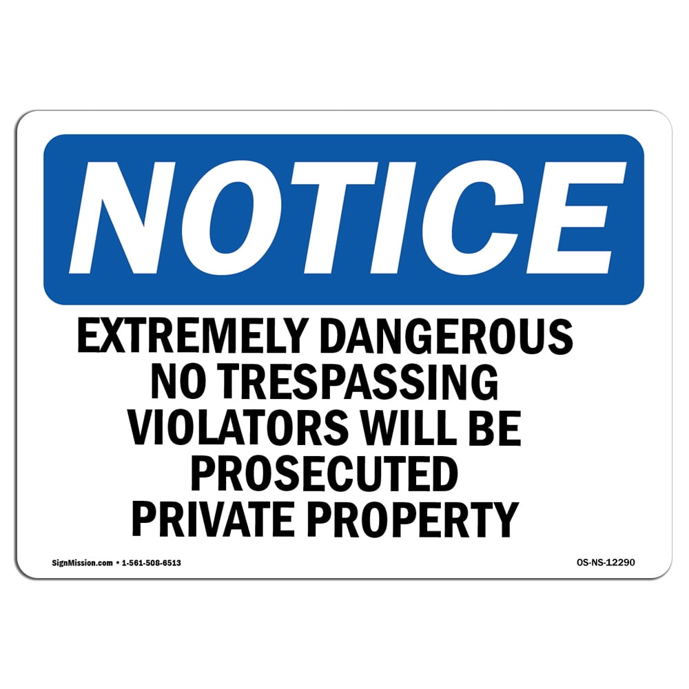 OSHA Notice Sign - Extremely Dangerous No Trespassing Violators ...