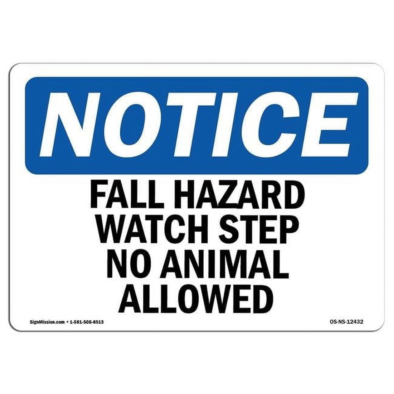 OSHA Notice Sign - Fall Hazard Watch Step No Animals Allowed | Aluminum ...