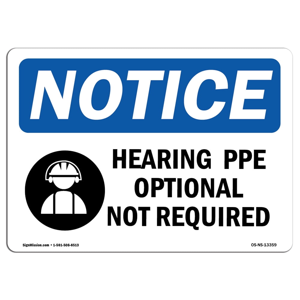 OSHA Notice Sign - Hearing PPE Optional Not Required | Aluminum Sign ...