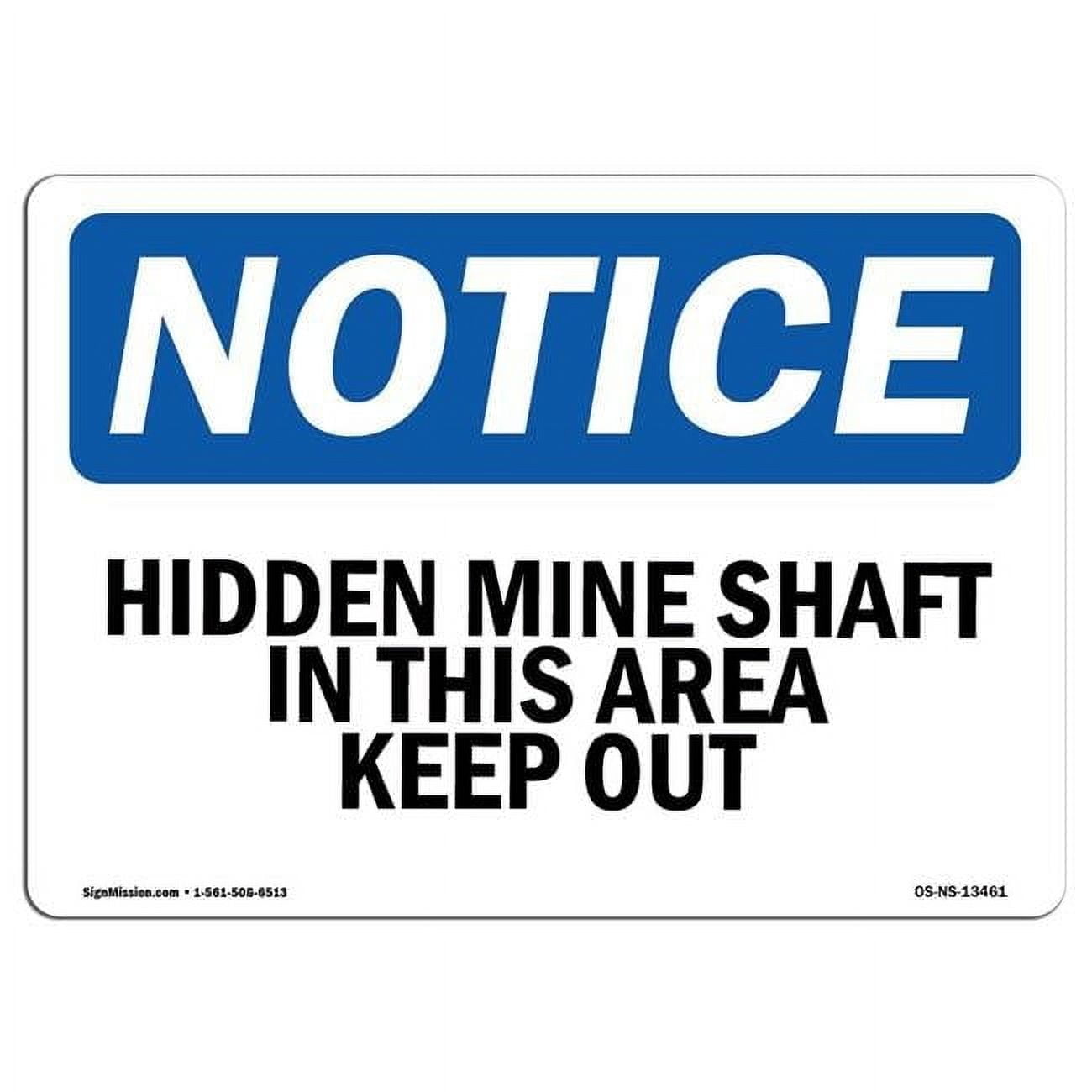 OSHA Notice Sign - Hidden Mine Shafts In This Area Keep Out! | Aluminum ...