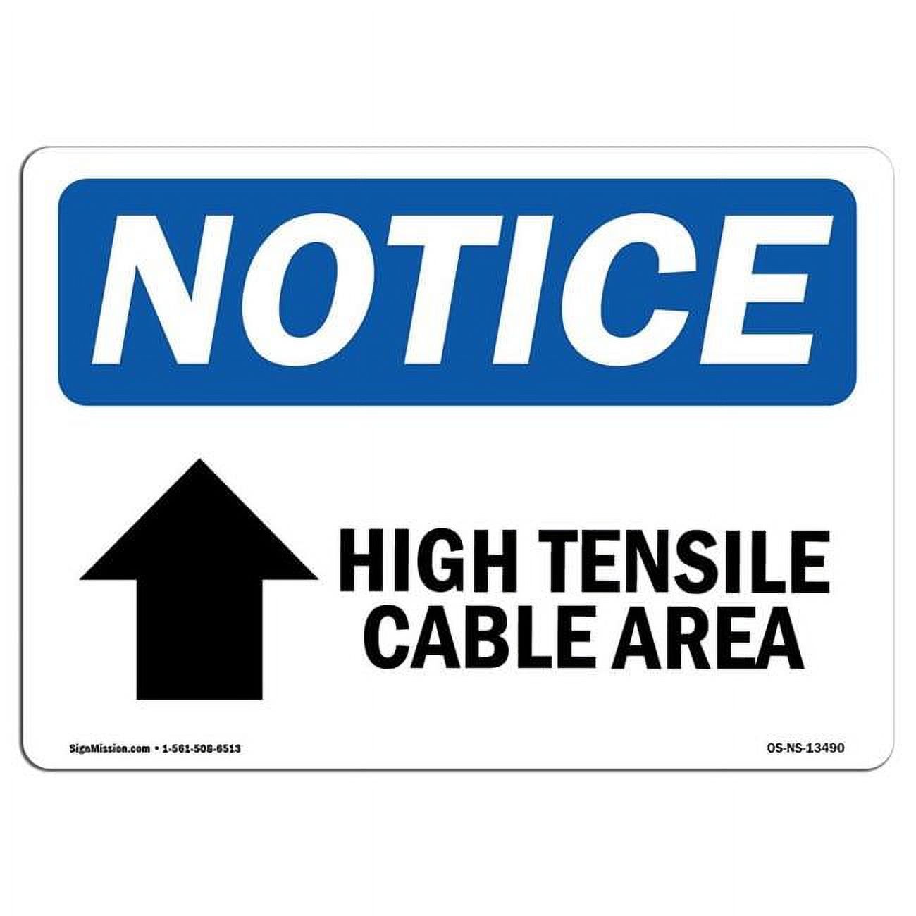 SignMission 12 x 18 in. OSHA Notice Sign - High Tensile Cable Area Up ...