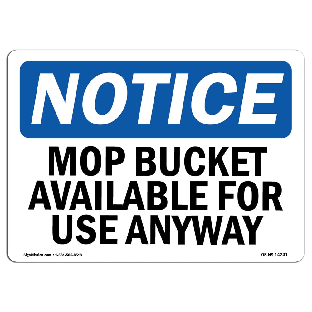 OSHA Notice Sign - Mop Bucket Available For Use Anytime | Aluminum Sign ...