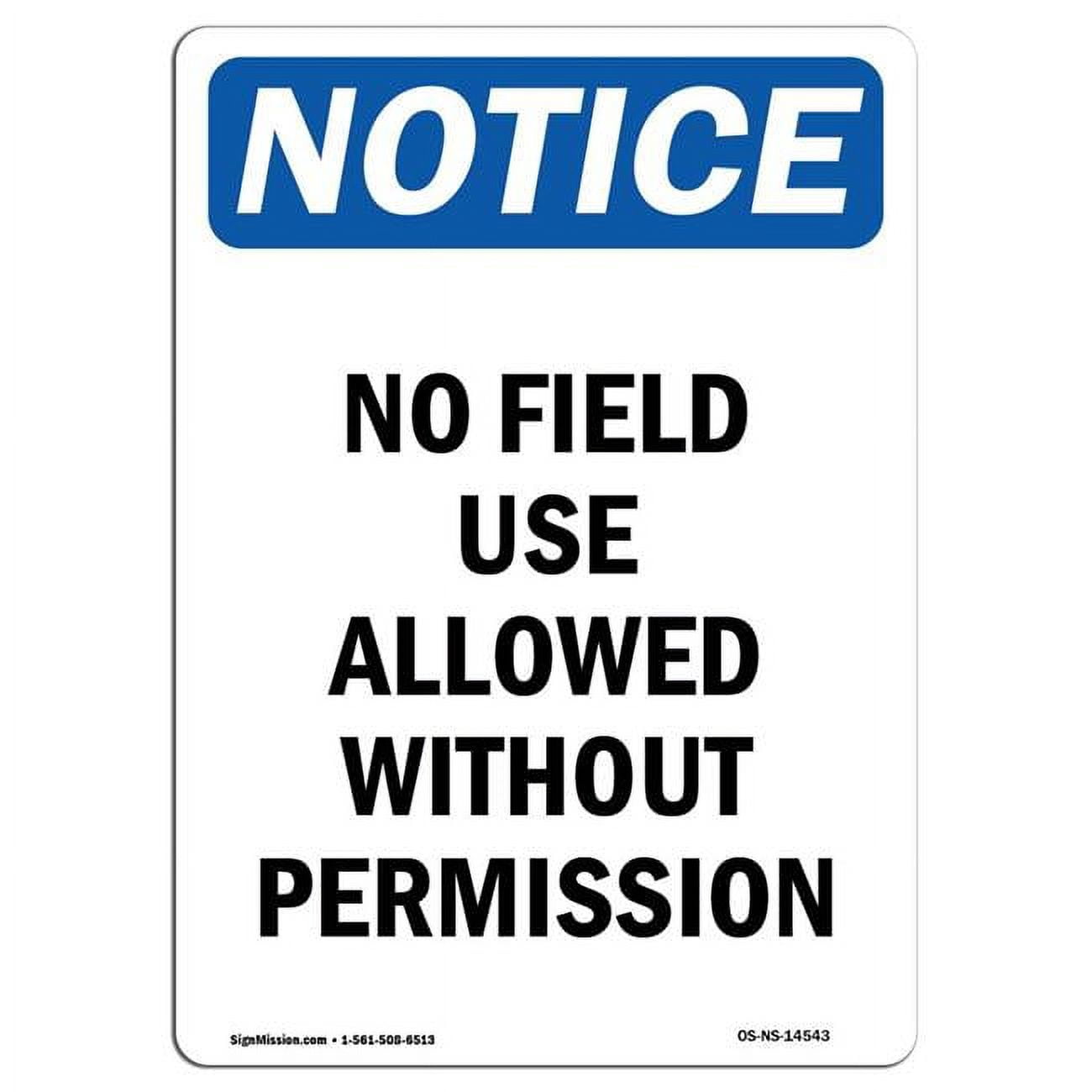 SignMission 12 x 18 in. OSHA Notice Sign - No Field Use Allowed without ...