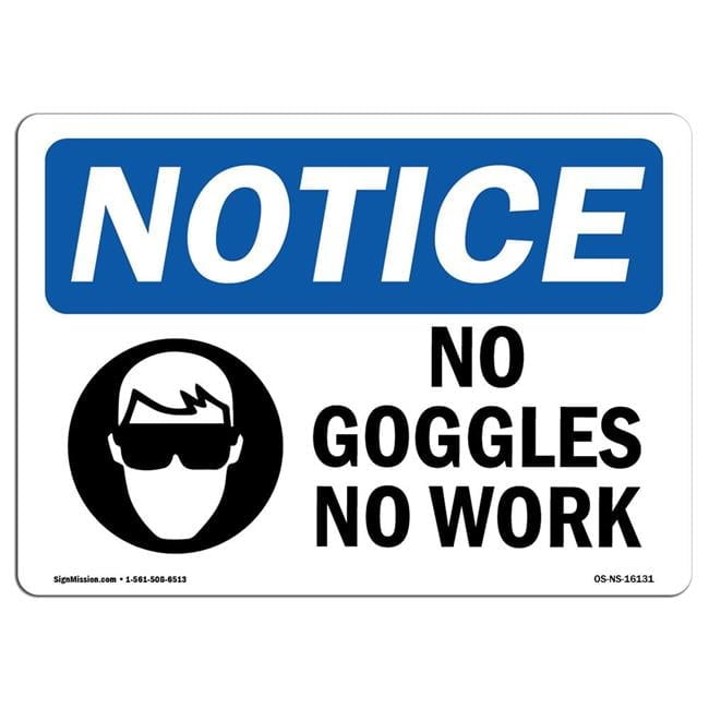 SignMission 12 x 18 in. OSHA Notice Sign - No Goggles No Work - Walmart.com