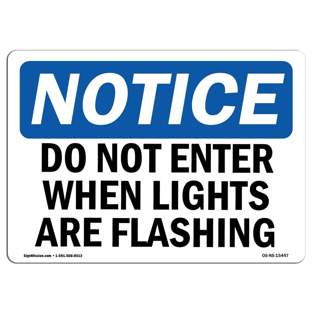 OSHA Notice Sign - NOTICE Do Not Enter When Lights Are Flashing ...