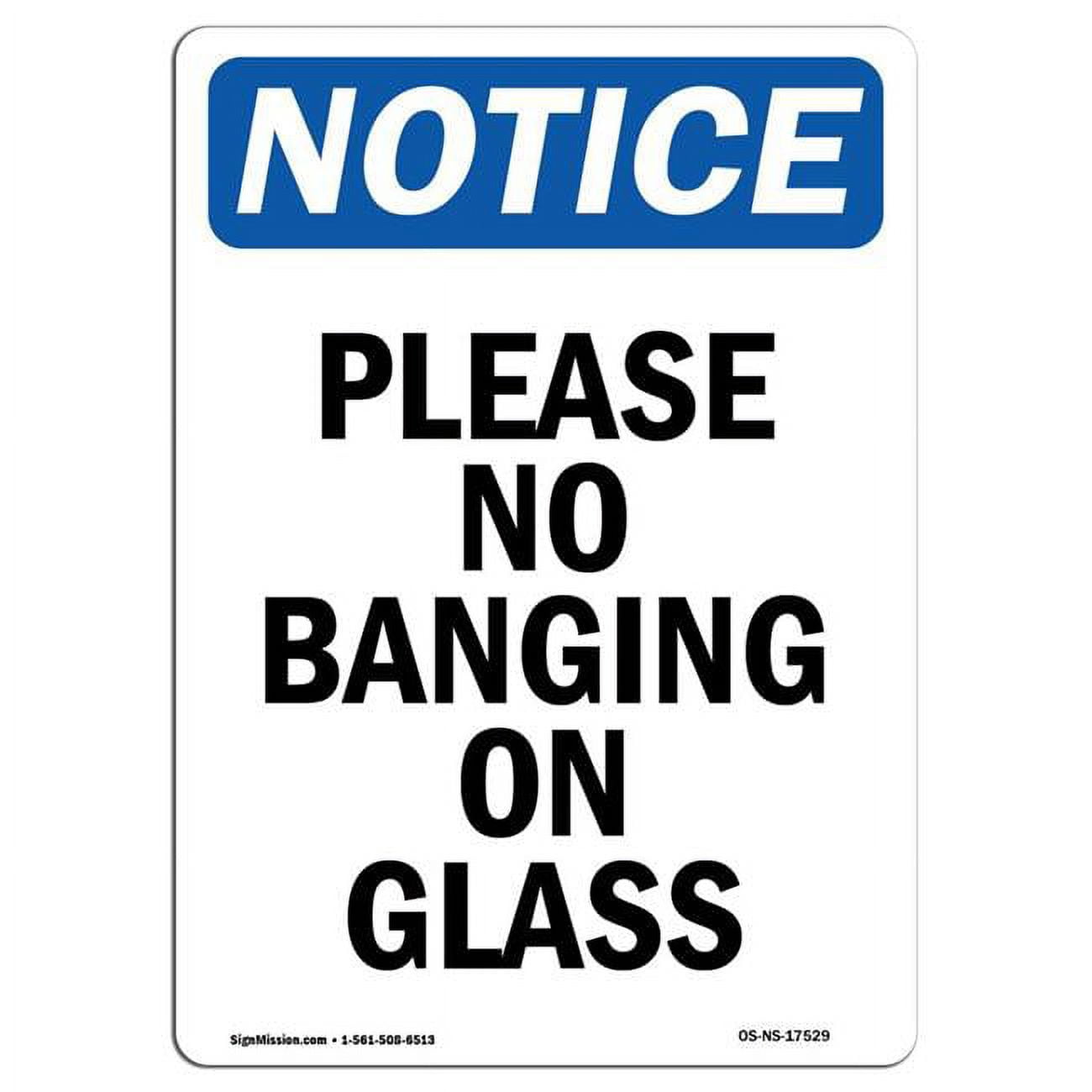 SignMission 12 x 18 in. OSHA Notice Sign - Please No Banging on Glass ...