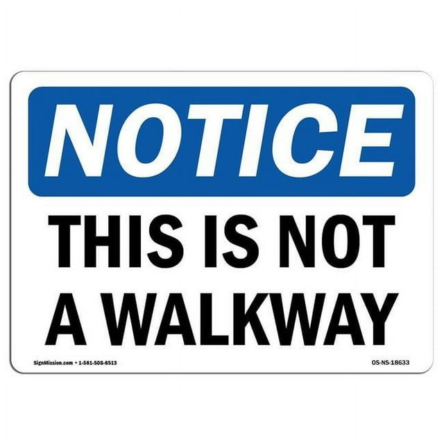 SignMission 12 x 18 in. OSHA Notice Sign - This is Not A Walkway ...