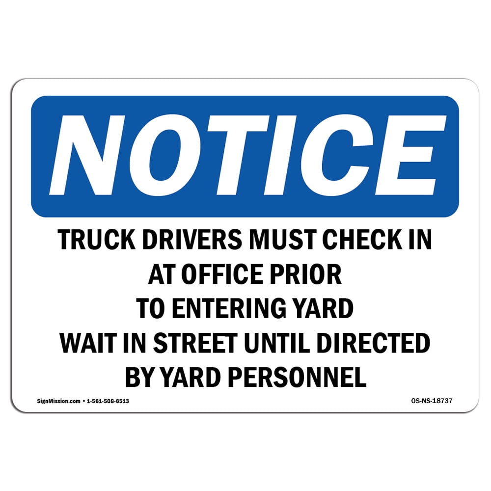 OSHA Notice Sign - Truck Drivers Must Check In At Office Prior ...