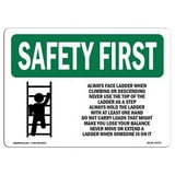 SignMission 12 x 18 in. OSHA Safety First Sign - Always Face Ladder ...