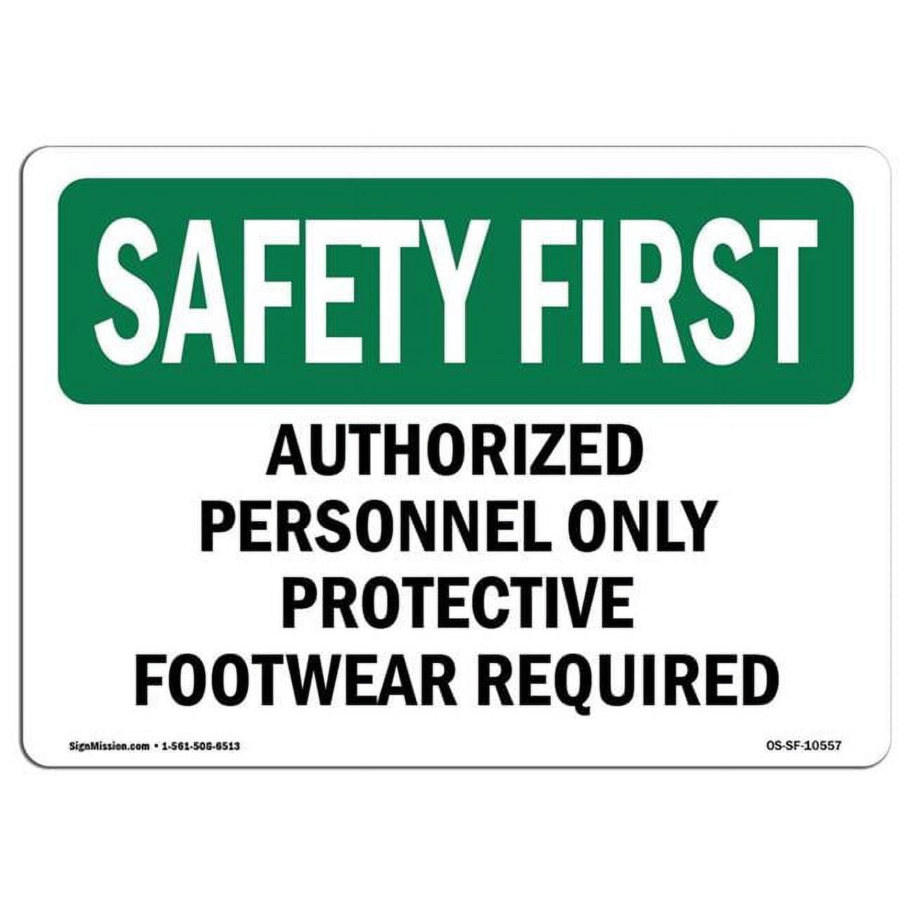 SignMission 12 x 18 in. OSHA Safety First Sign - Authorized Personnel ...