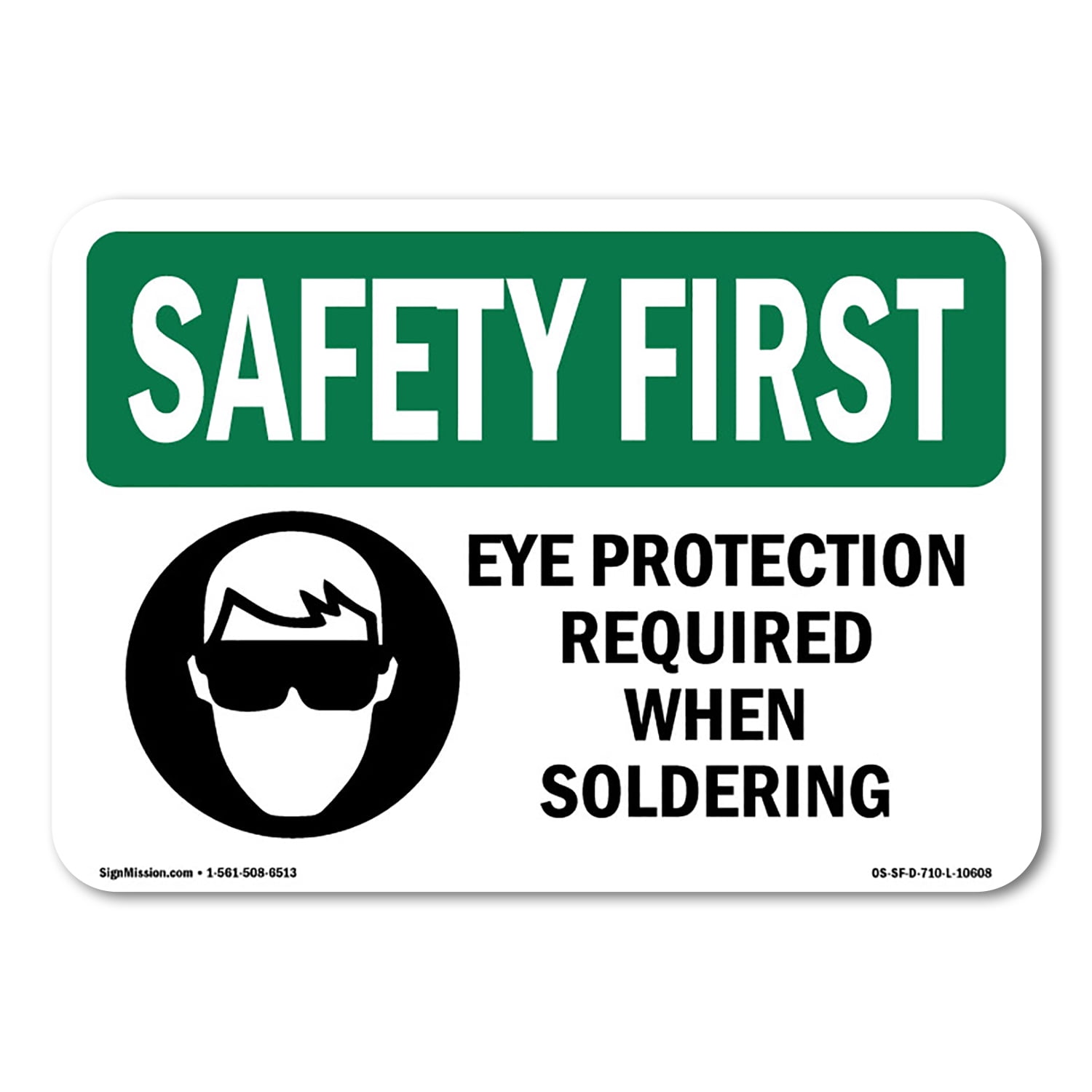 OSHA SAFETY FIRST Sign - Eye Protection Required When Soldering With ...
