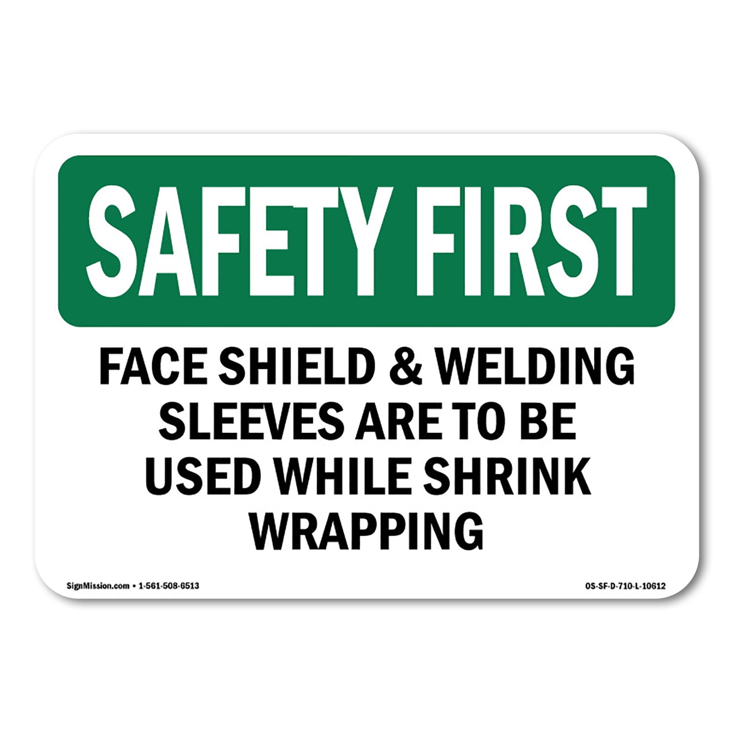 OSHA SAFETY FIRST Sign - Face Shield & Welding Sleeves Are To Be ...