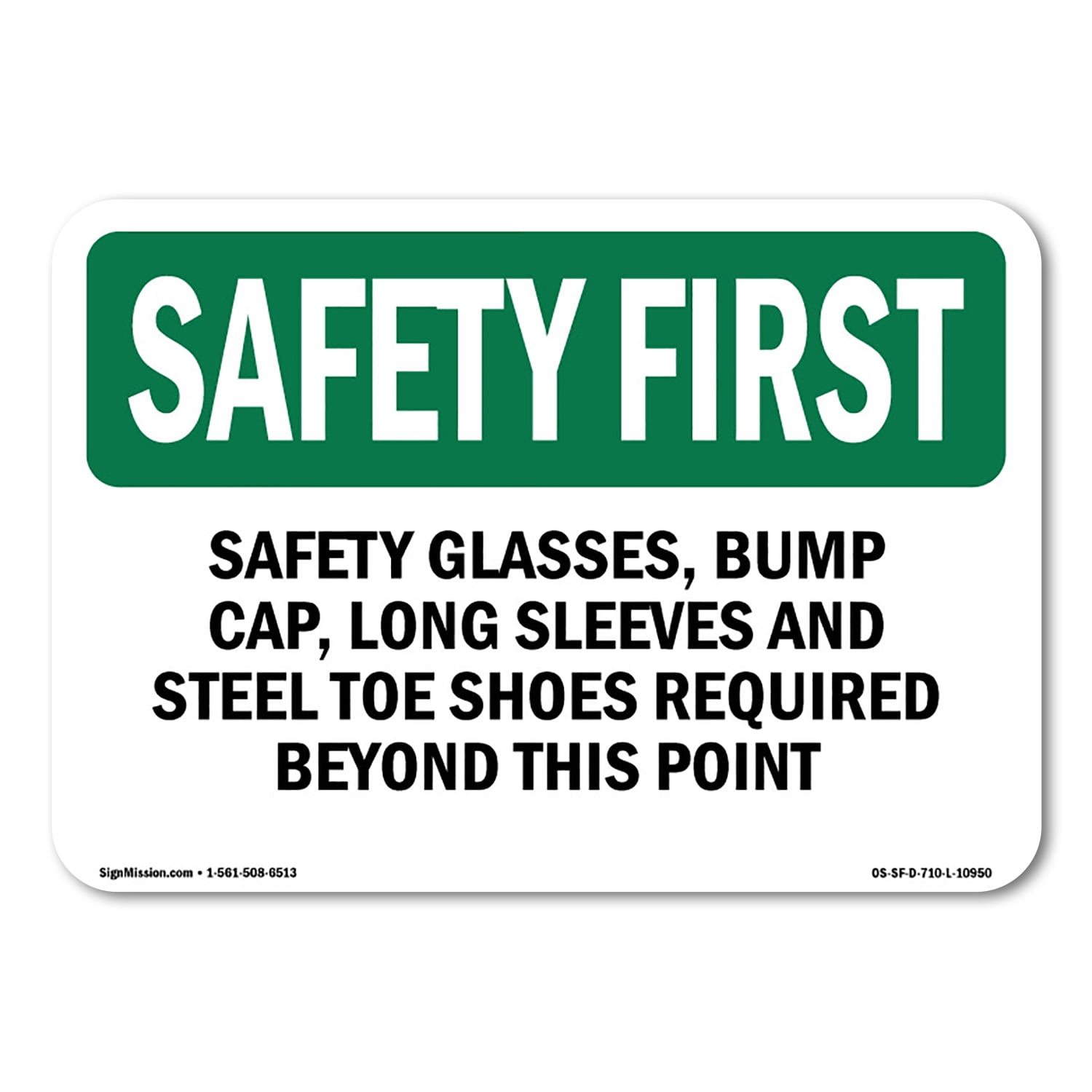 OSHA SAFETY FIRST Sign - Safety Glasses Bump Cap Long Sleeves And ...