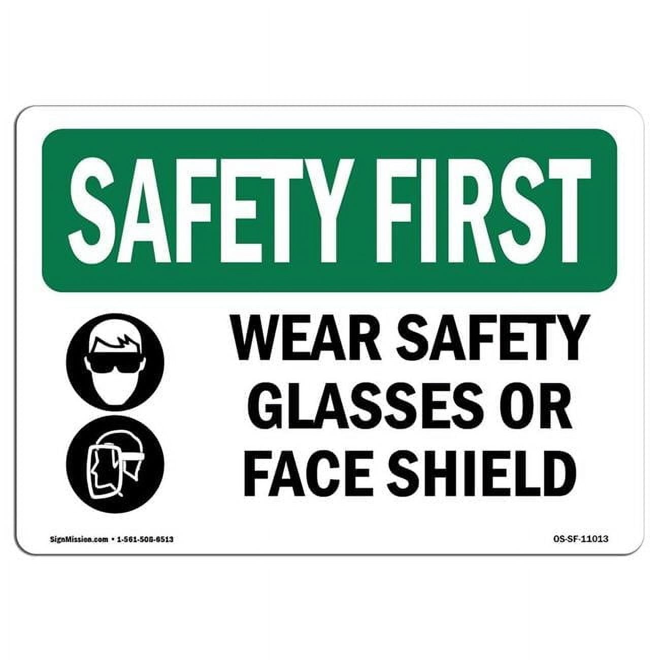OSHA SAFETY FIRST Sign - Wear Safety Glasses Or Face Shield With Symbol ...