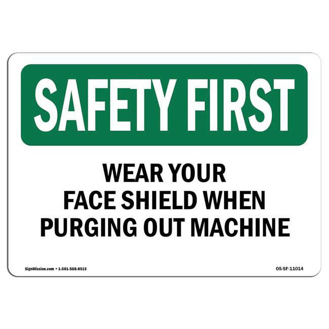 SignMission 12 x 18 in. OSHA Safety First Sign - Wear Your Face Shield ...