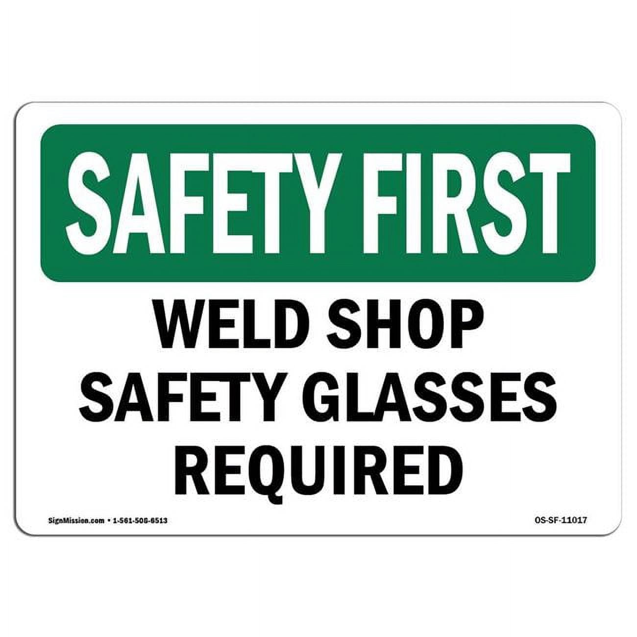 SignMission 12 x 18 in. OSHA Safety First Sign - Weld Shop Safety ...