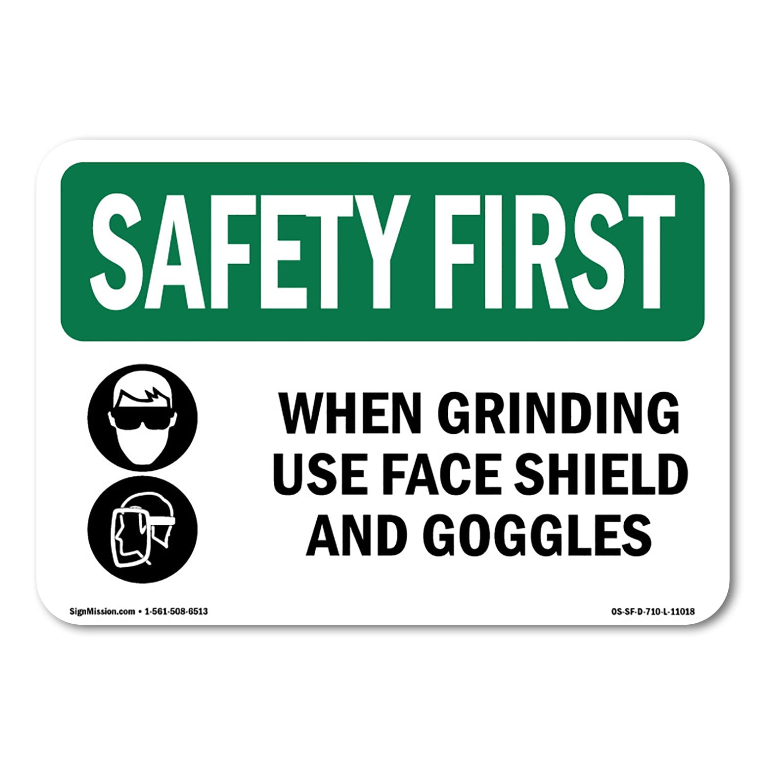 OSHA SAFETY FIRST Sign - When Grinding Use Face Shield With Symbol ...