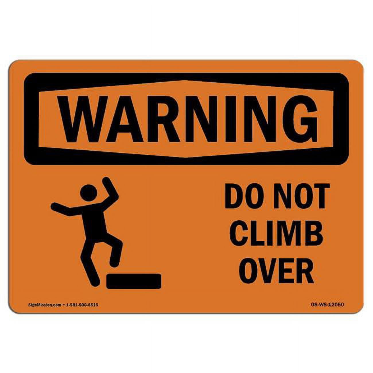SignMission 12 x 18 in. OSHA Warning Sign - Do Not Climb Over with ...