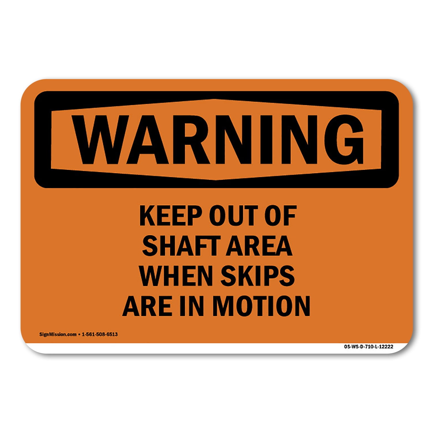 OSHA WARNING Sign - Keep Out Of Shaft Area When Skips Are In Motion ...