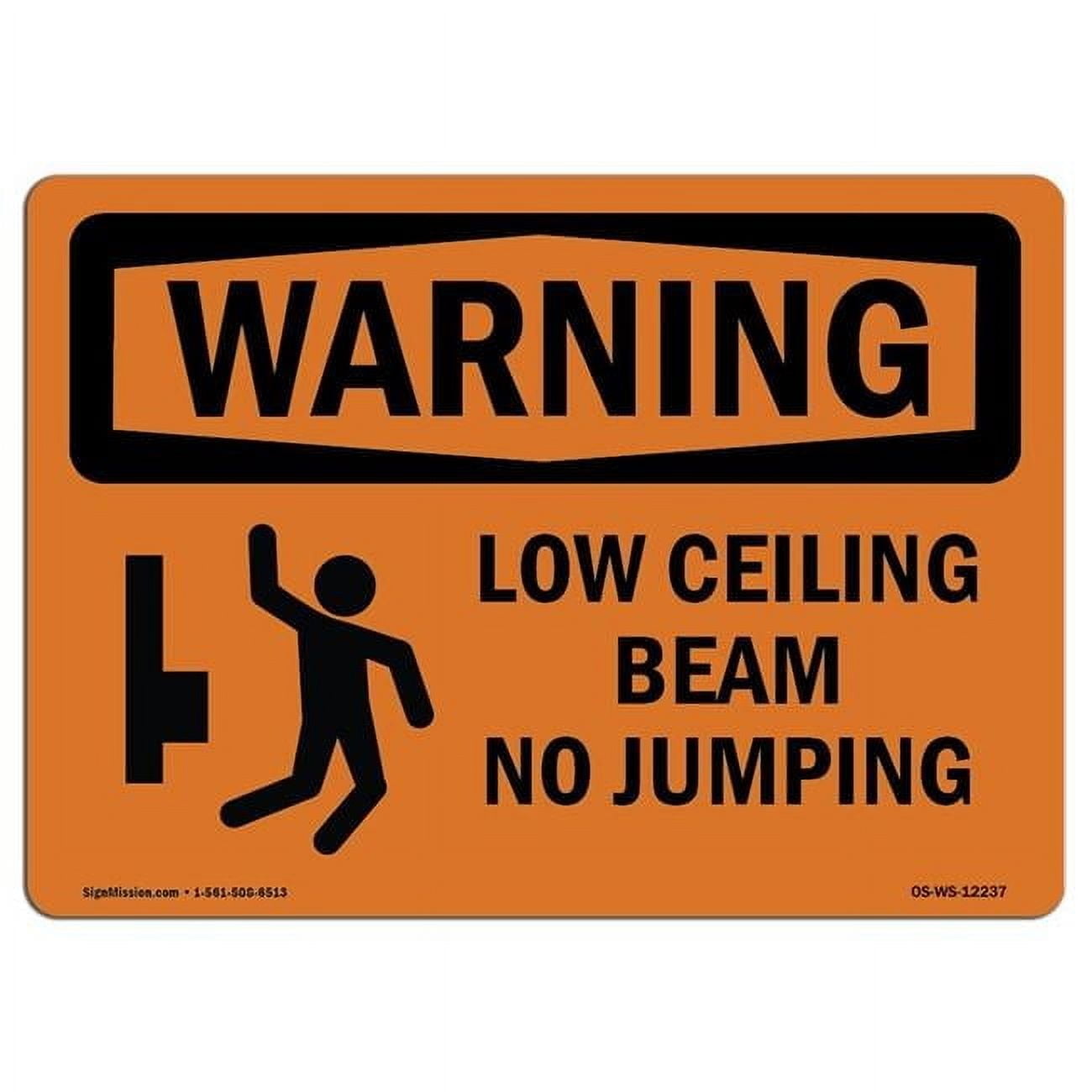 OSHA WARNING Sign - Low Ceiling Beam No Jumping With Symbol | Aluminum ...