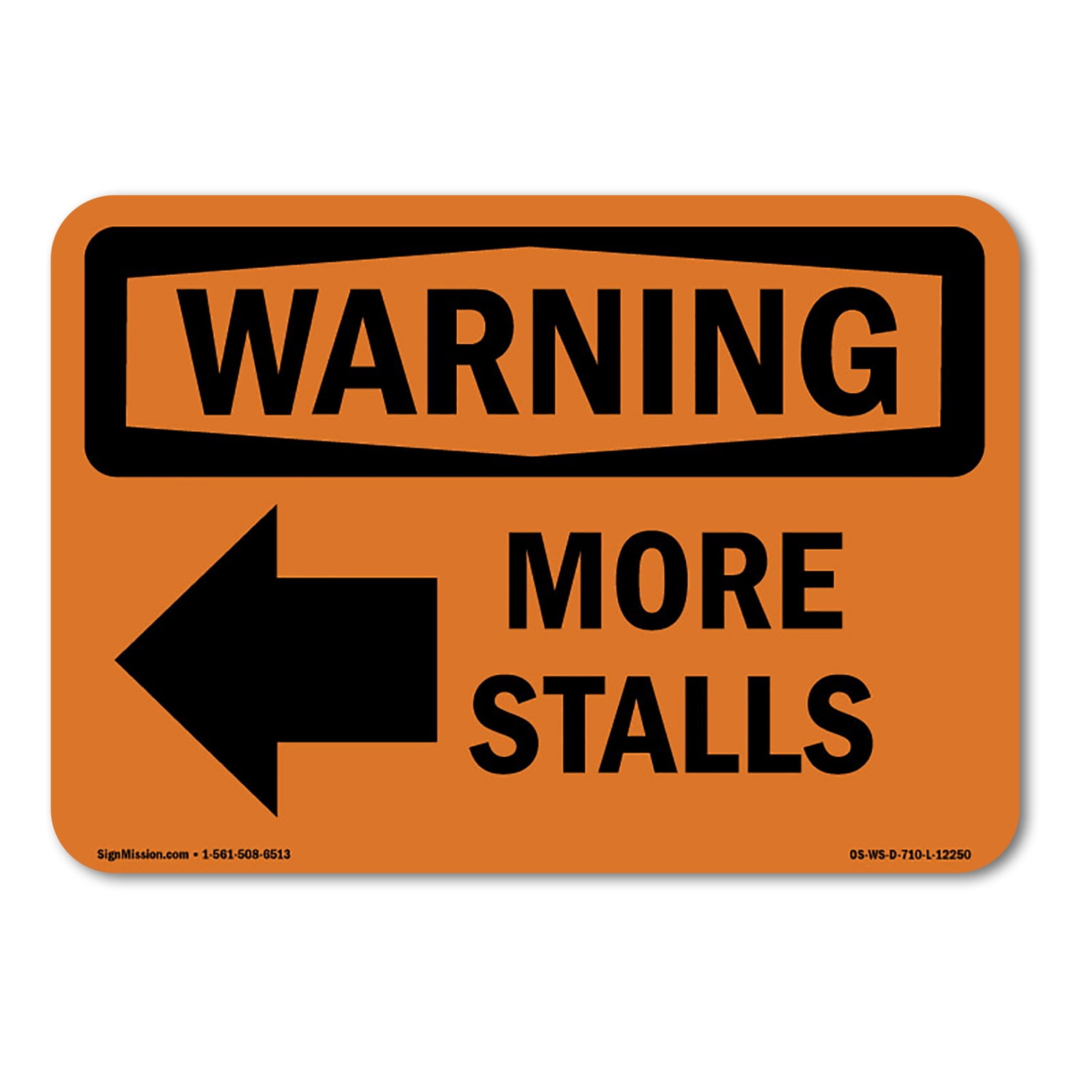 OSHA WARNING Sign - More Stalls [Left Arrow] With Symbol | Aluminum ...