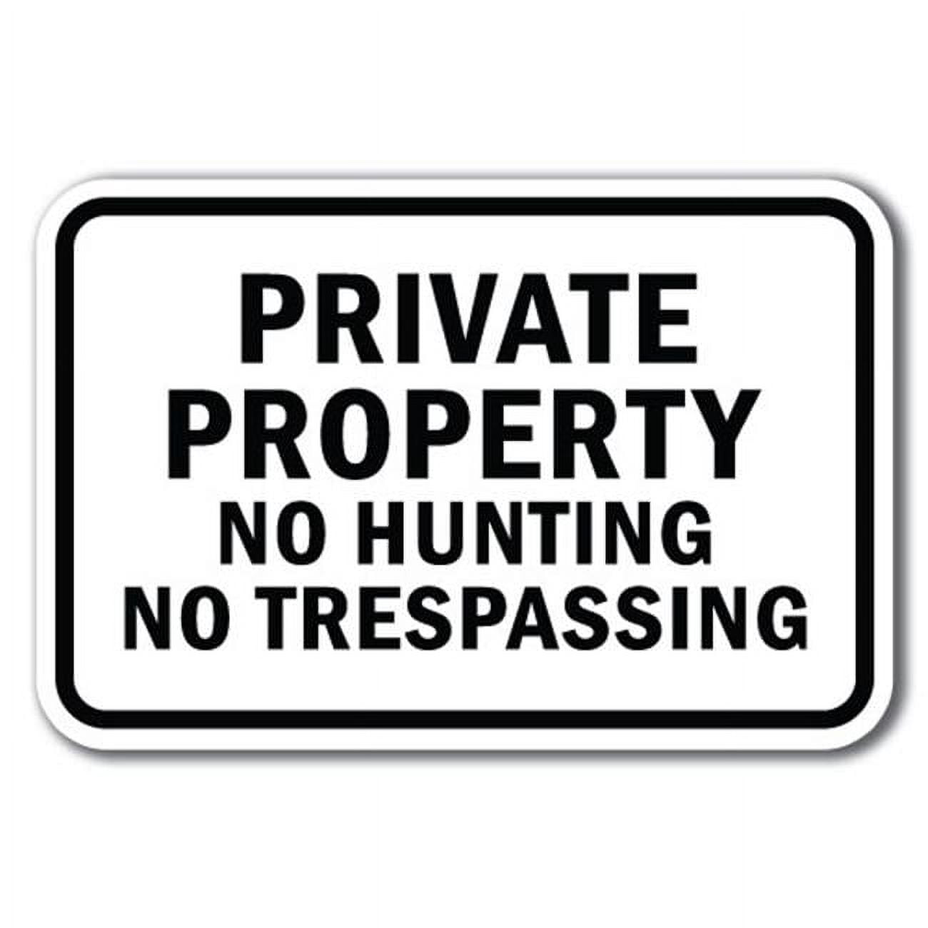 SignMission 12 x 18 in. Private Property No Hunting No Trespassing ...
