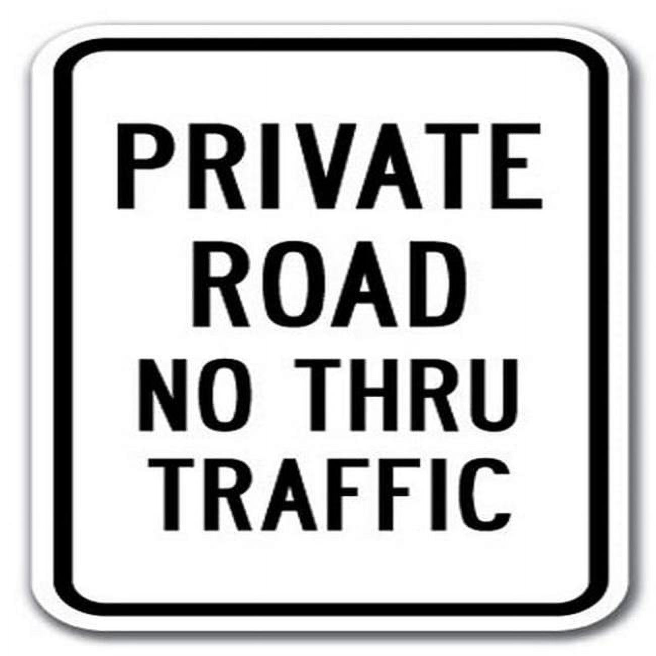 SignMission 12 x 18 in. Private Road No Thru Traffic Heavy Gauge ...