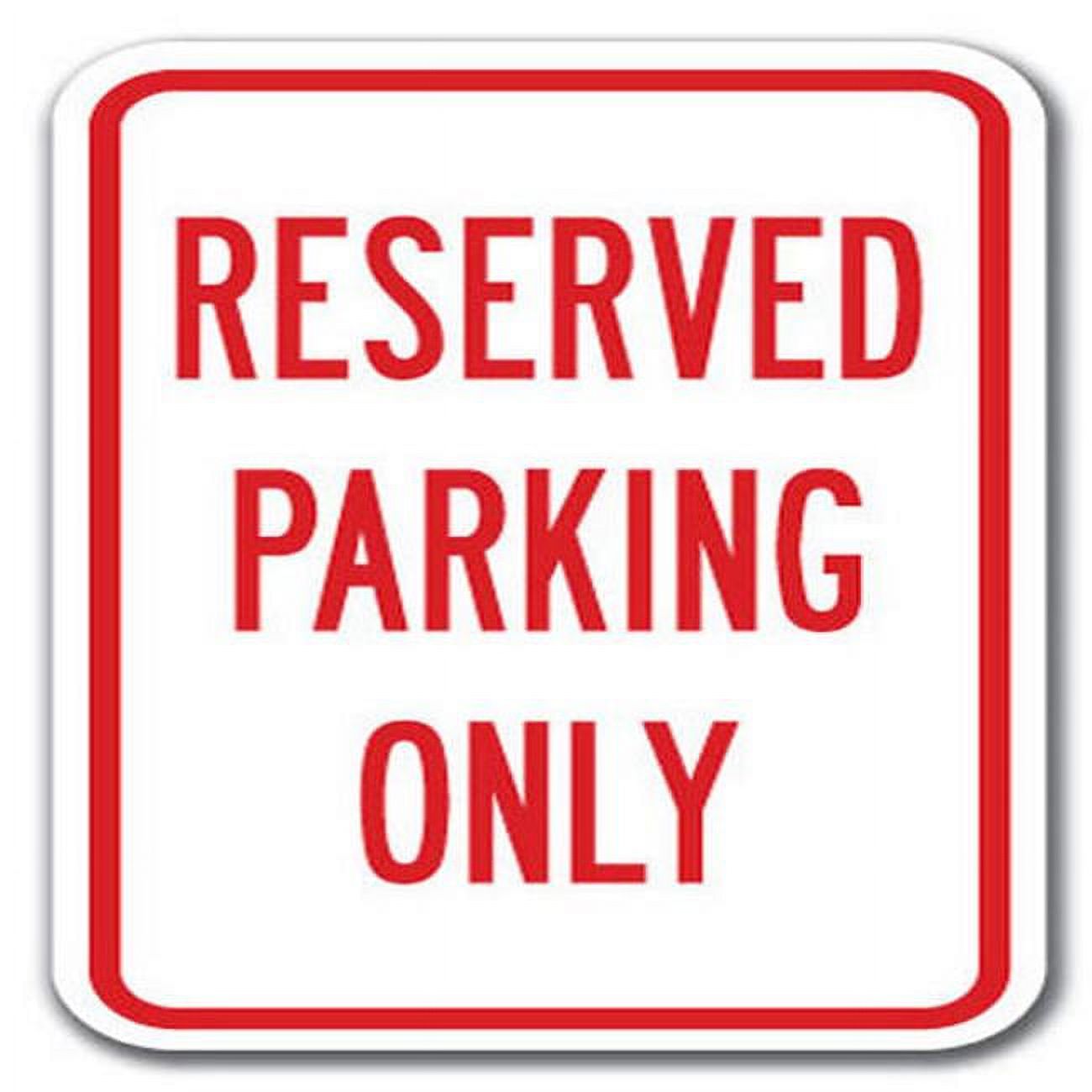 SignMission 12 x 18 in. Reserved Parking Only Heavy Gauge Aluminum Sign ...