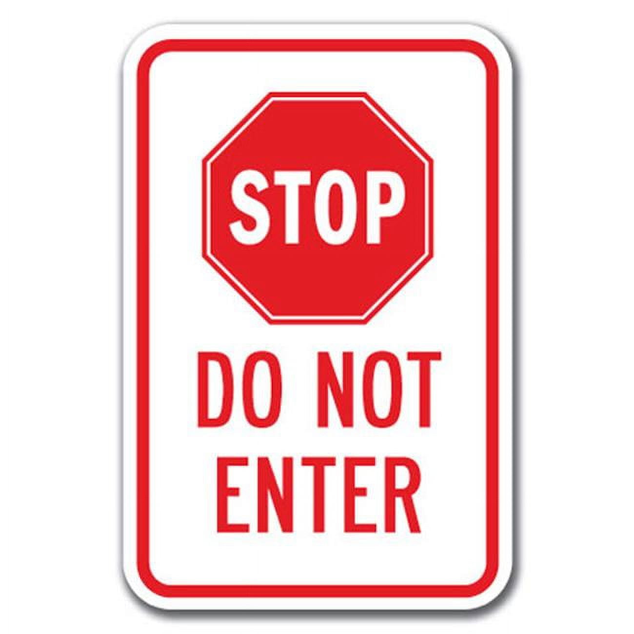 SignMission 12 x 18 in. Stop Do Not Enter Heavy Gauge Aluminum Sign ...