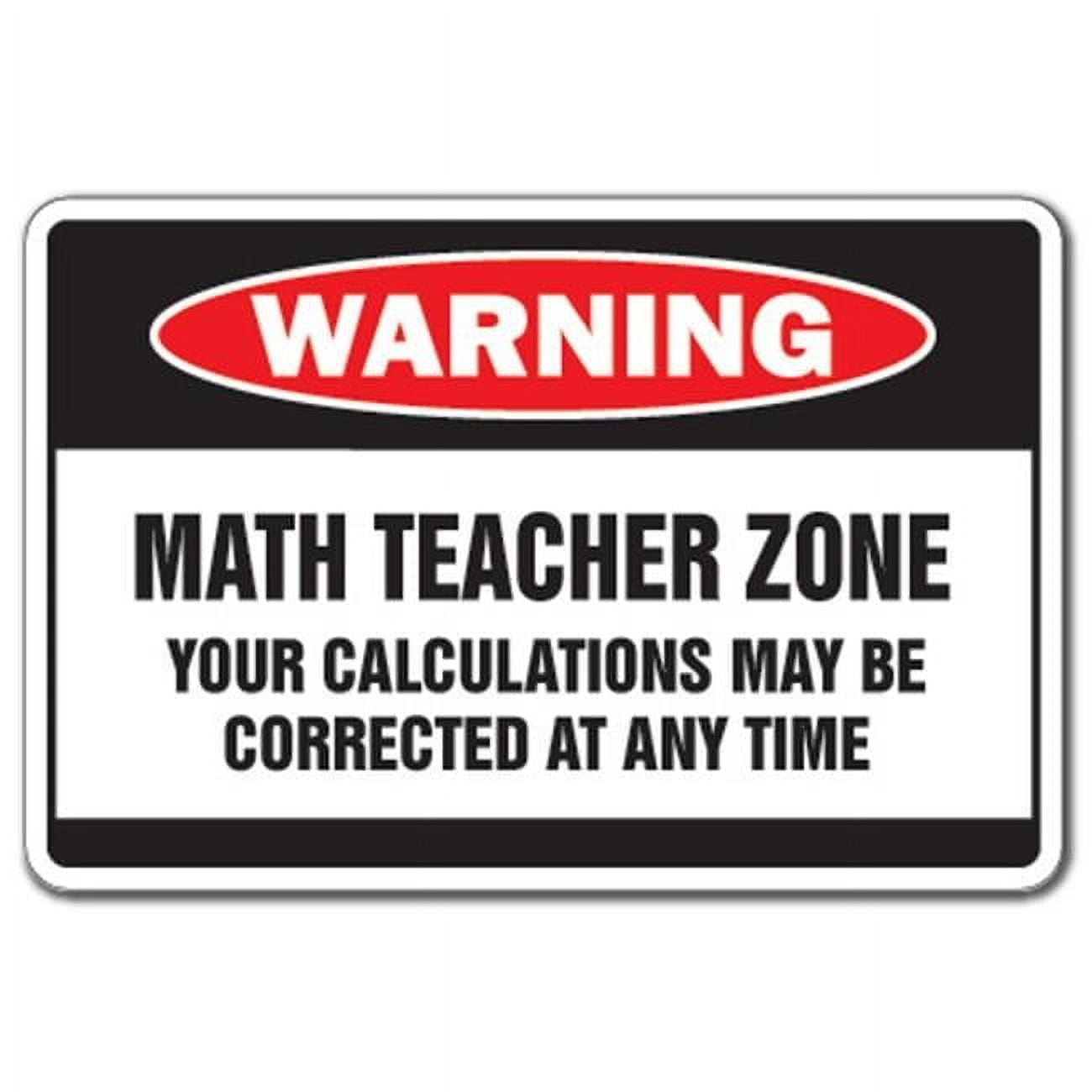 SignMission 12 x 8 in. Math Teacher Zone Warning Sign - Walmart.com