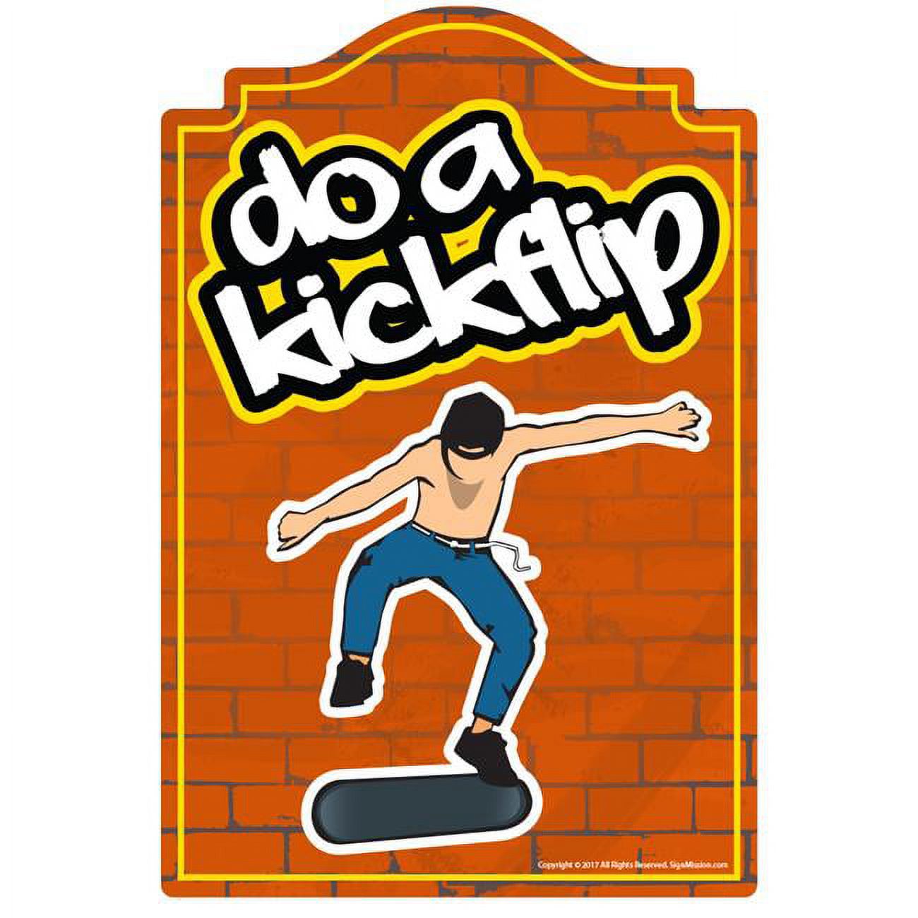 SignMission 12 x 8 in. Novelty Sign - Do a Kickflip - Walmart.com