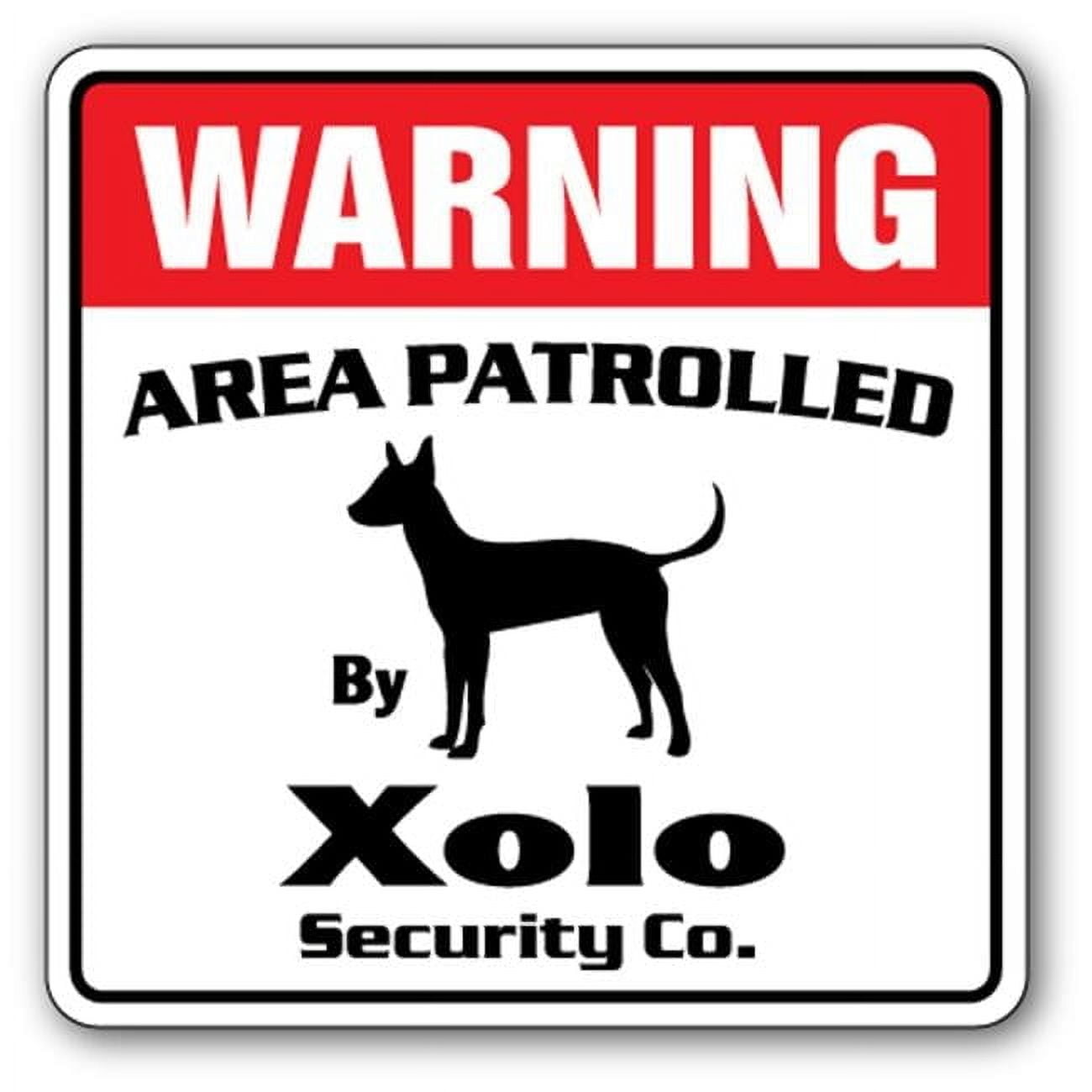 SignMission 12 x 8 in. Xolo Security Sign - Area Patrolled by Pet Signs ...