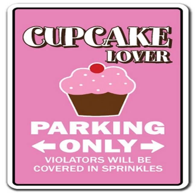 CUPCAKE LOVER Parking Sign bake bakery pastry chef cake dessert ...