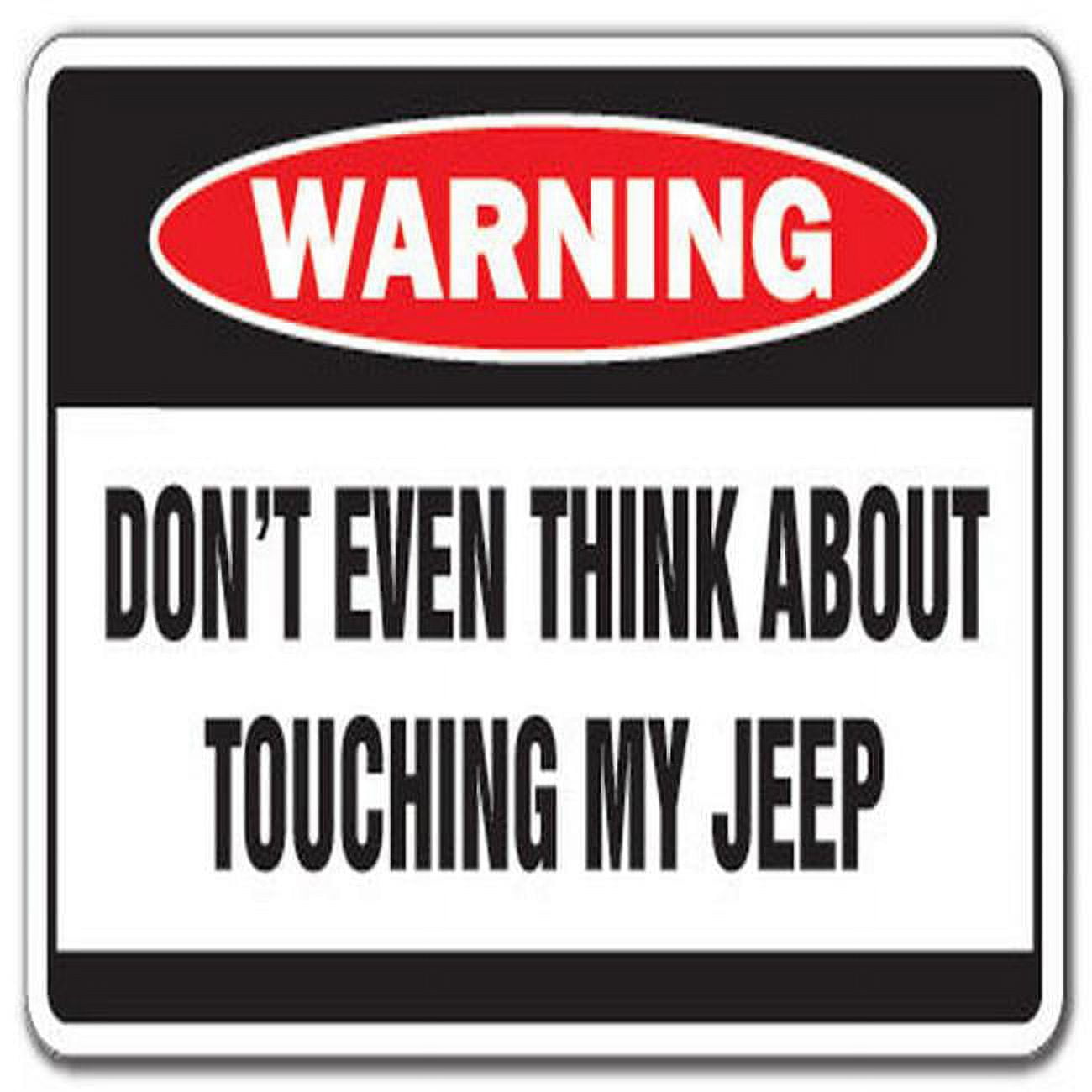 SignMission 14 in. Dont Touch My Jeep Warning Sign - Car Truck Danger ...