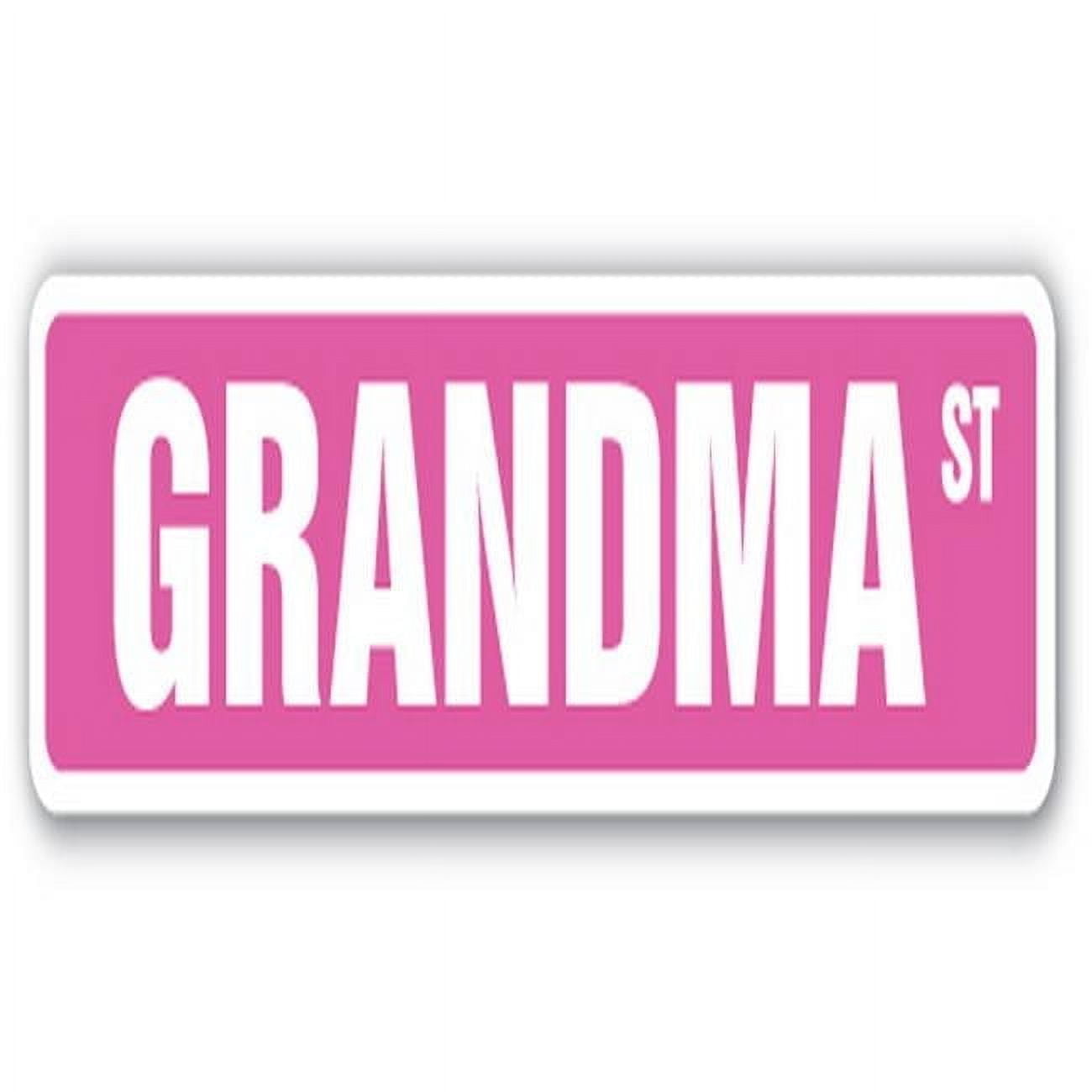 SignMission 18 in. Grandma Street Sign - Nana Grandmother Gram Gramma ...