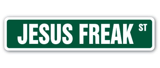 JESUS FREAK Street Sign religious bible church religion pastor | Indoor ...