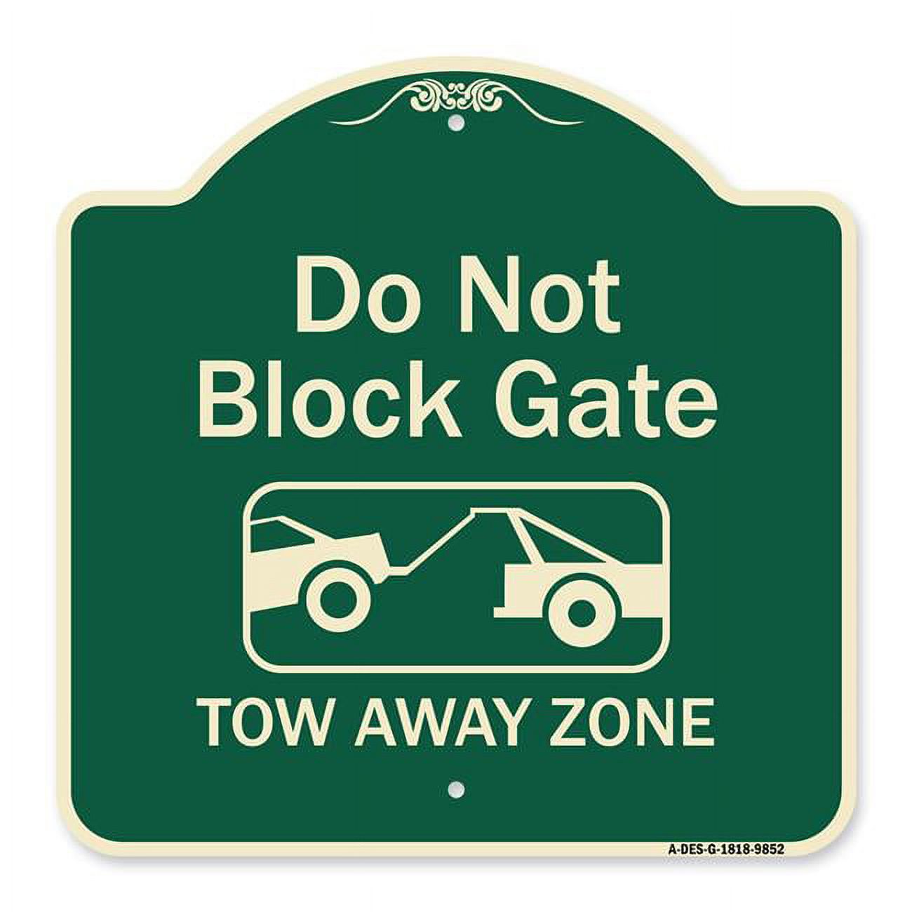 SignMission 18 x 18 in. Designer Series Sign - Do Not Block Gate, Tow ...