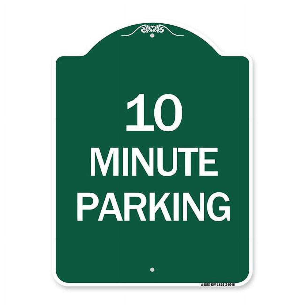 SignMission 18 x 24 in. Designer Series Sign - 10 Minute Parking, Green ...