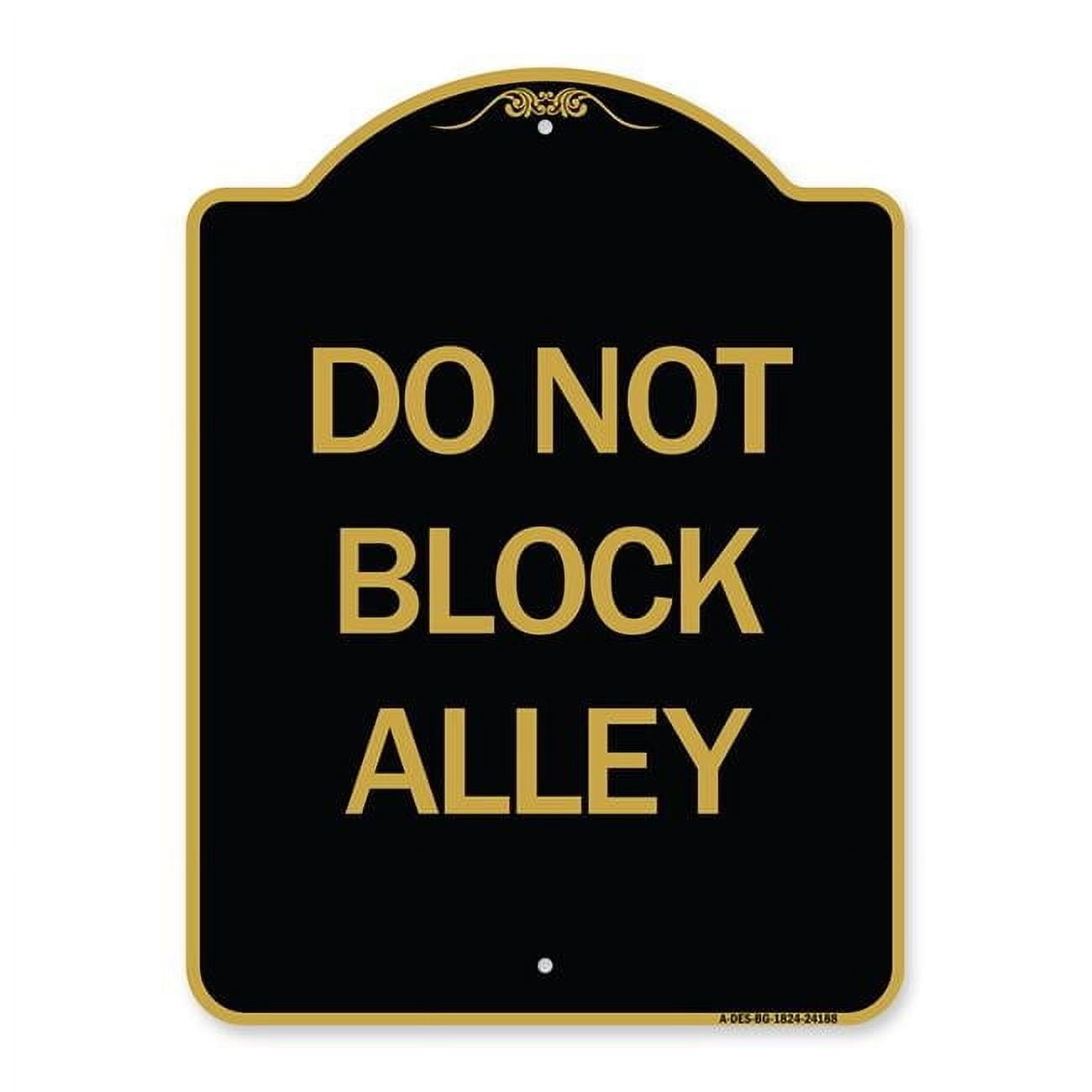 SignMission 18 x 24 in. Designer Series Sign - Do Not Block Alley ...