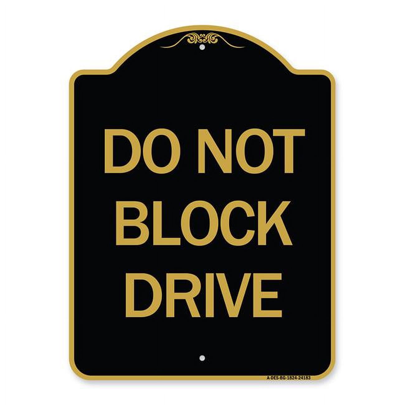 SignMission 18 x 24 in. Designer Series Sign - Do Not Block Drive ...