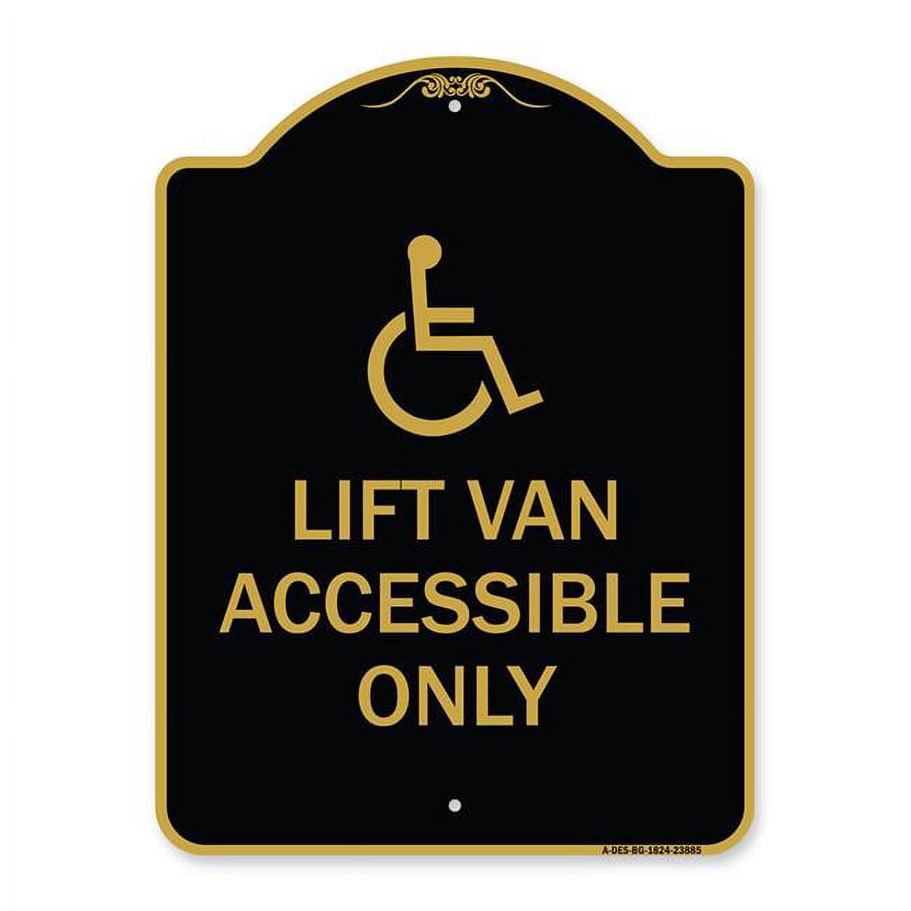 SignMission 18 x 24 in. Designer Series Sign - Lift Van Accessible Only ...