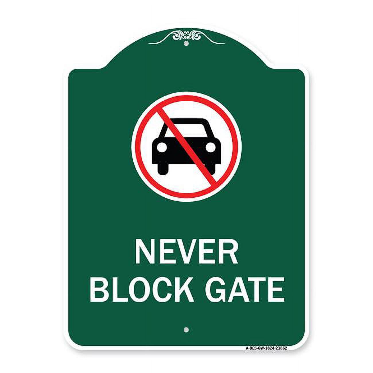 SignMission 18 x 24 in. Designer Series Sign - Never Block Gate with No ...